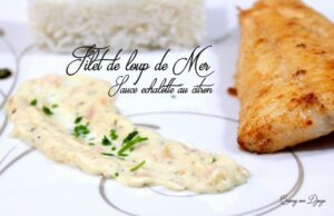 Loup de Mer et Sauce Echalote Citron